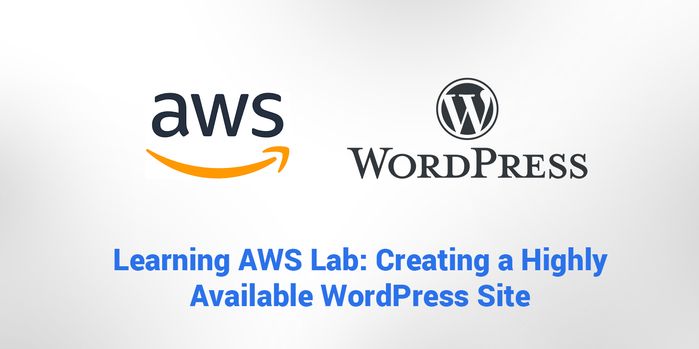 AWS Lab: Creating a High Availability WordPress Website